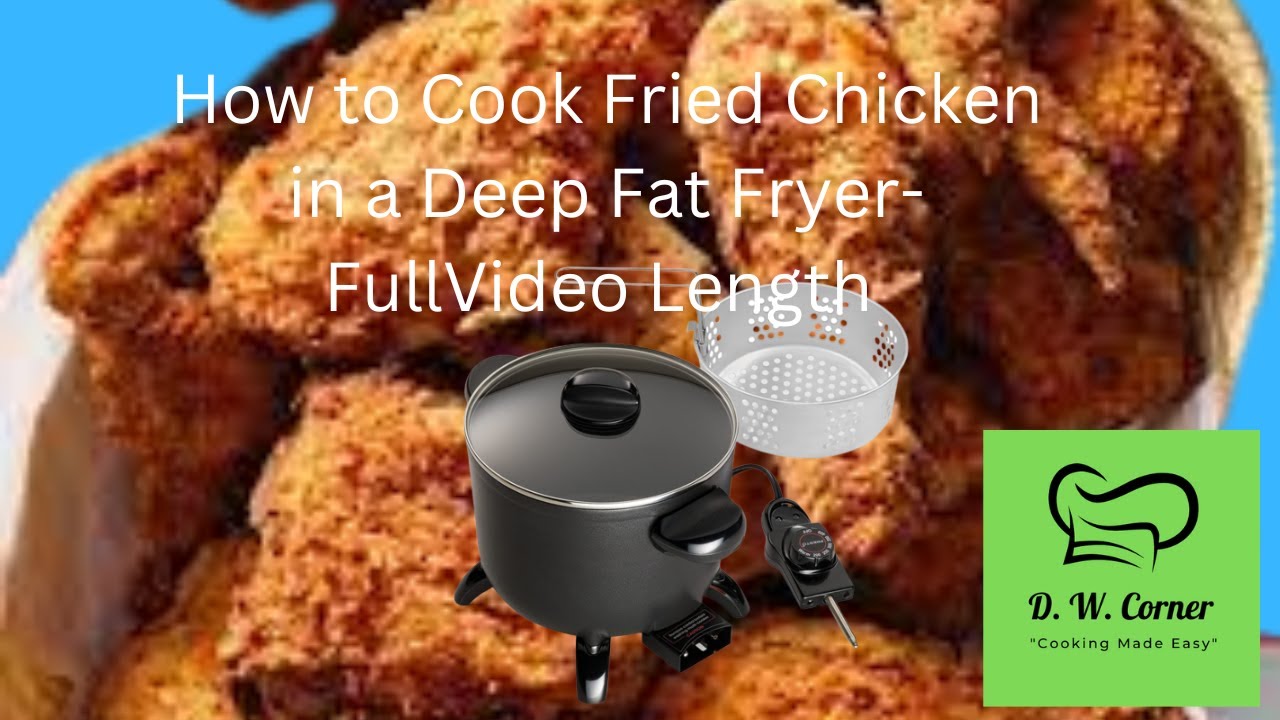 How To Cook Fried Chicken In a Deep Fat Fryer Full Length Video - YouTube