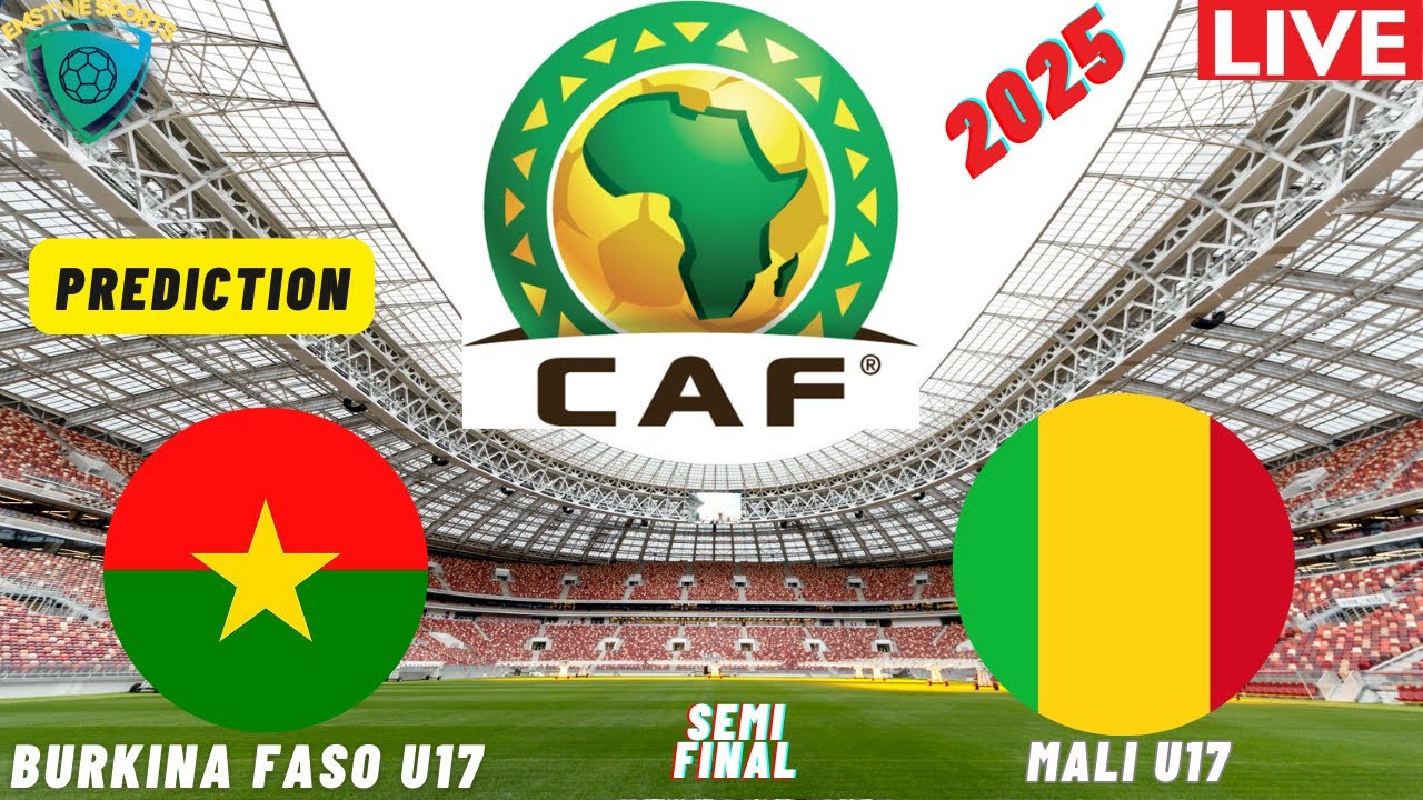 Burkina Faso vs Mali CAF U17 Africa Cup Of Nations 2025 Semi Final Match Prediction - YouTube