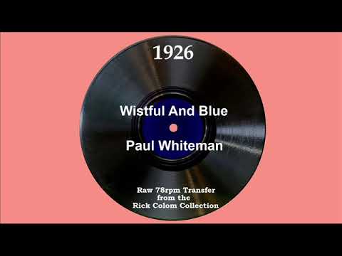 1926 Paul Whiteman - Wistful And Blue (Bing Crosby & Al Rinker, vocal ...