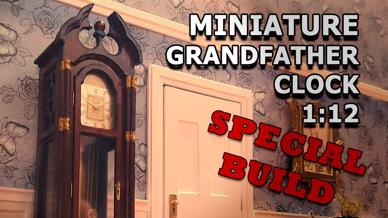 HOW TO BUILD A Miniature Grandfather Clock (SPECIAL BUILD) | 1:12 Scale ...