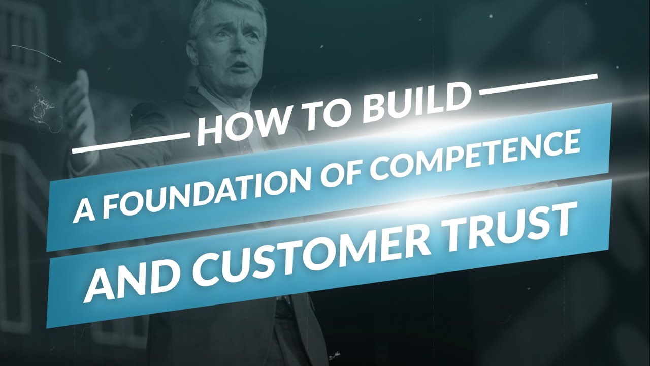 How to Build a Foundation of Competence and Customer Trust - YouTube