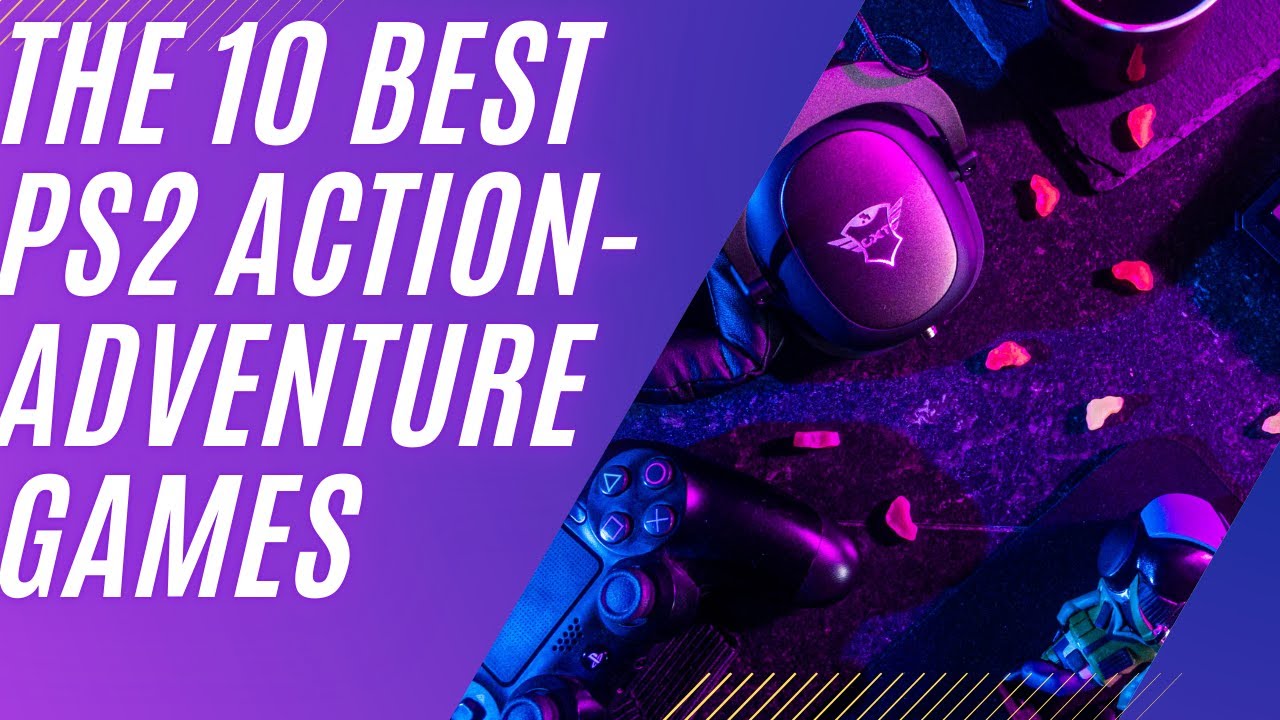 The 10 Best PS2 Action-Adventure Games Ever - YouTube