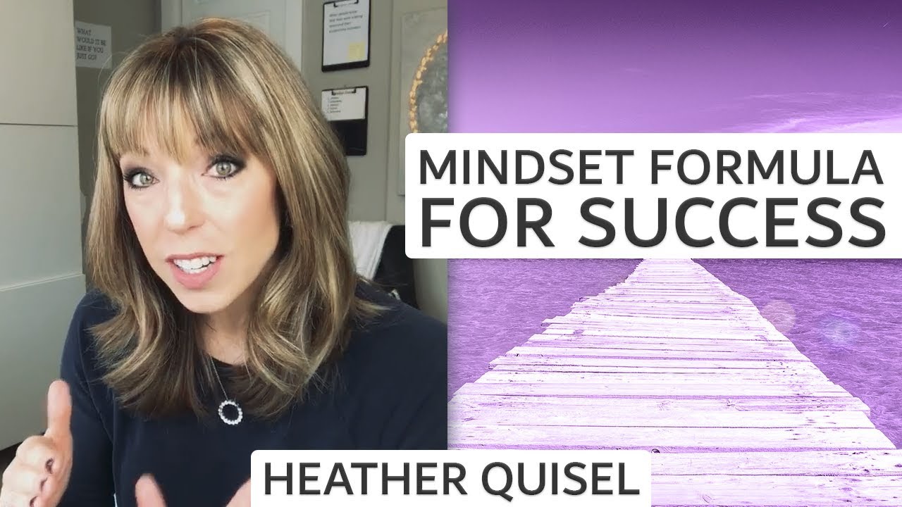 The Mindset for Success That Changed My Life - Heather Quisel - YouTube