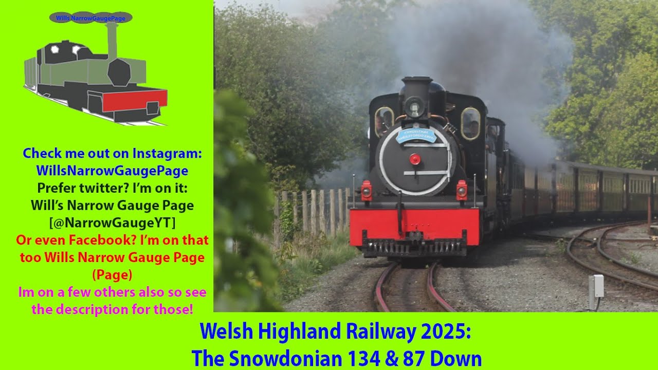 Welsh Highland Railway 2025: The Snowdonian 134 & 87 Down - YouTube