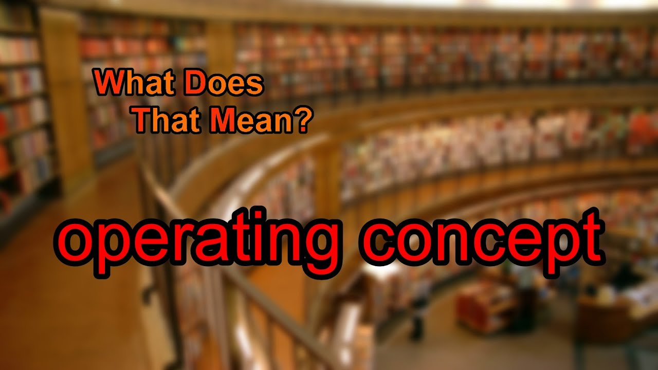 What Does Operating Concept Mean YouTube what-does-operating-concept-mean-youtube