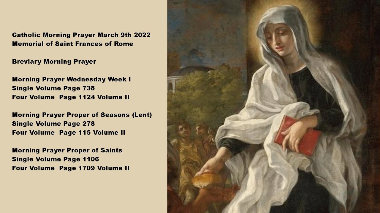 Catholic Morning Prayer March 9th 2022, Memorial of Saint Frances of ...