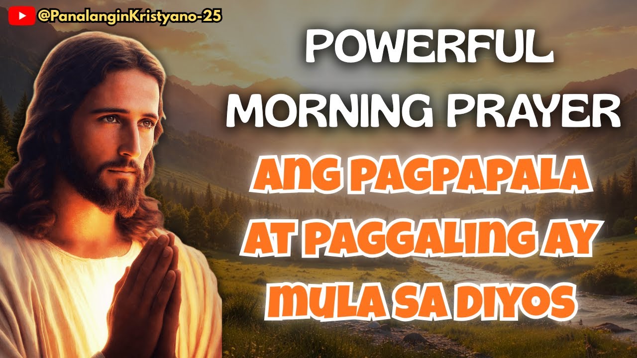 🟠 POWERFUL MORNING PRAYER — TANGGAPIN MO ANG BLESSING AT HEALING MULA ...