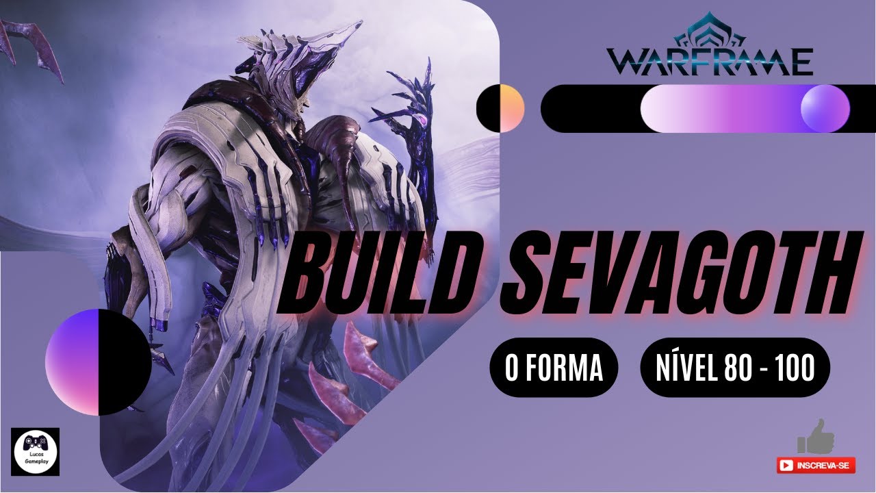 Warframe - Como jogar de SEVAGOTH - Build (0 Forma) - Nível 80 - 100 ...