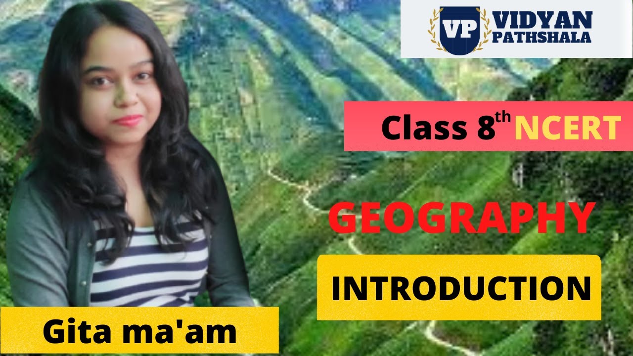 Introduction-Class 8th Geography|NCERT Geography - YouTube