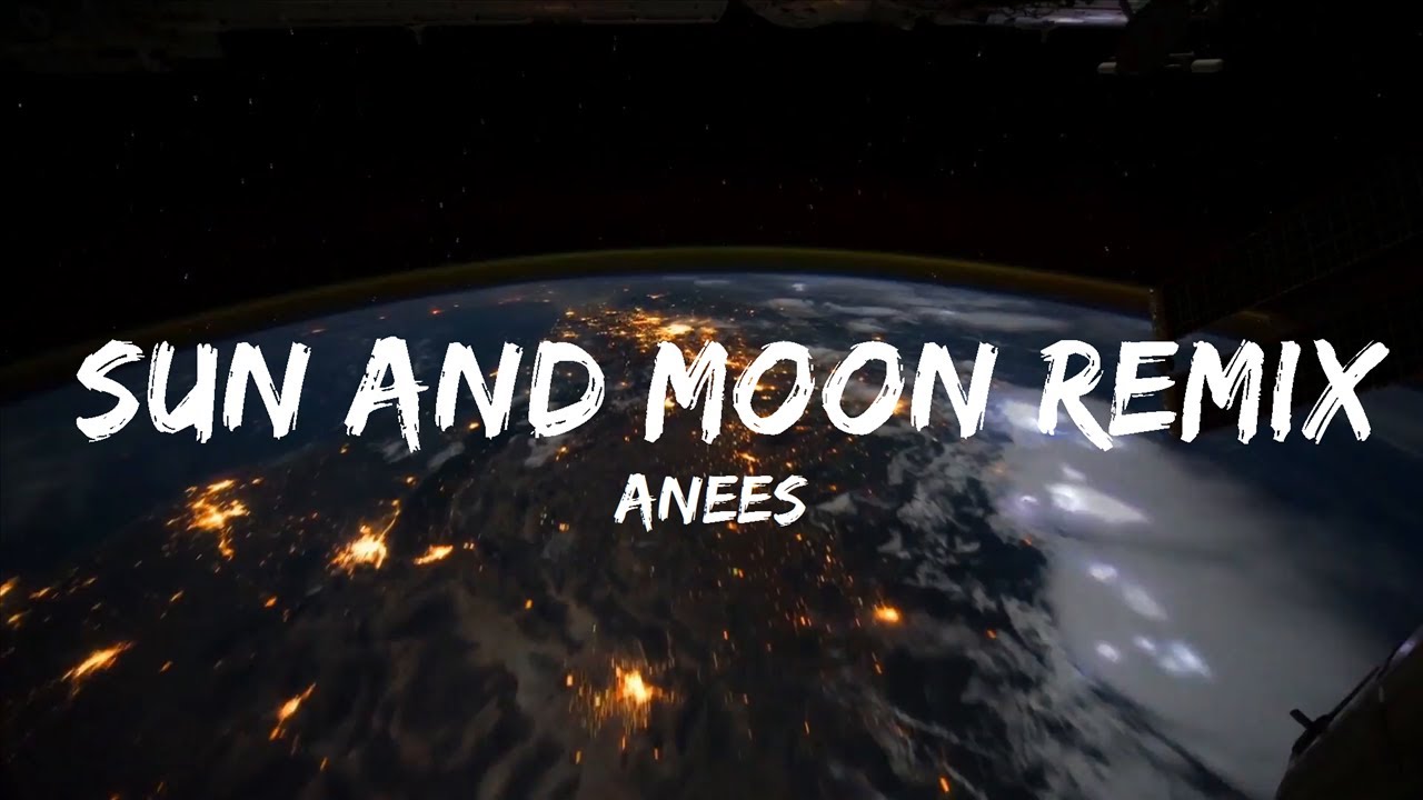 【30 Mins】 Anees - Sun and Moon Remix (Lyrics) ft. JROA | Best Vibe ...