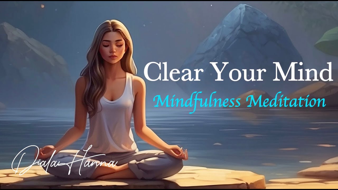 Clear Your Mind, A Guided Mindfulness Meditation - YouTube