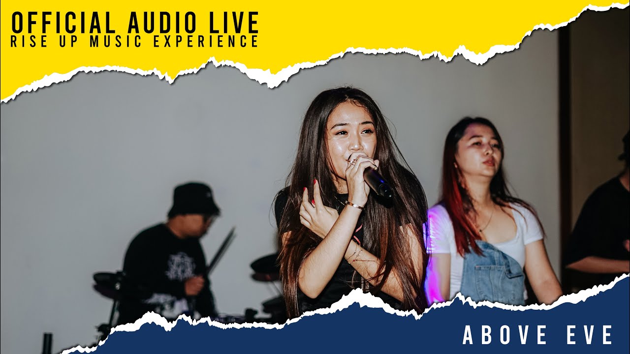 ABOVE EVE - AUDIO LIVE SESSION (OFFICIAL) RISEUP MUSIC EXPERIENCE - YouTube