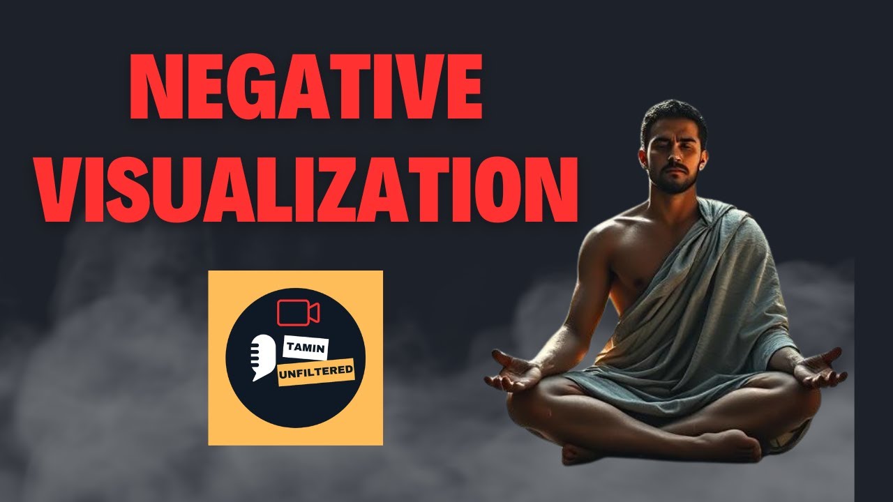 Negative Visualization |Seeing the Worst: How Negative Visualization ...