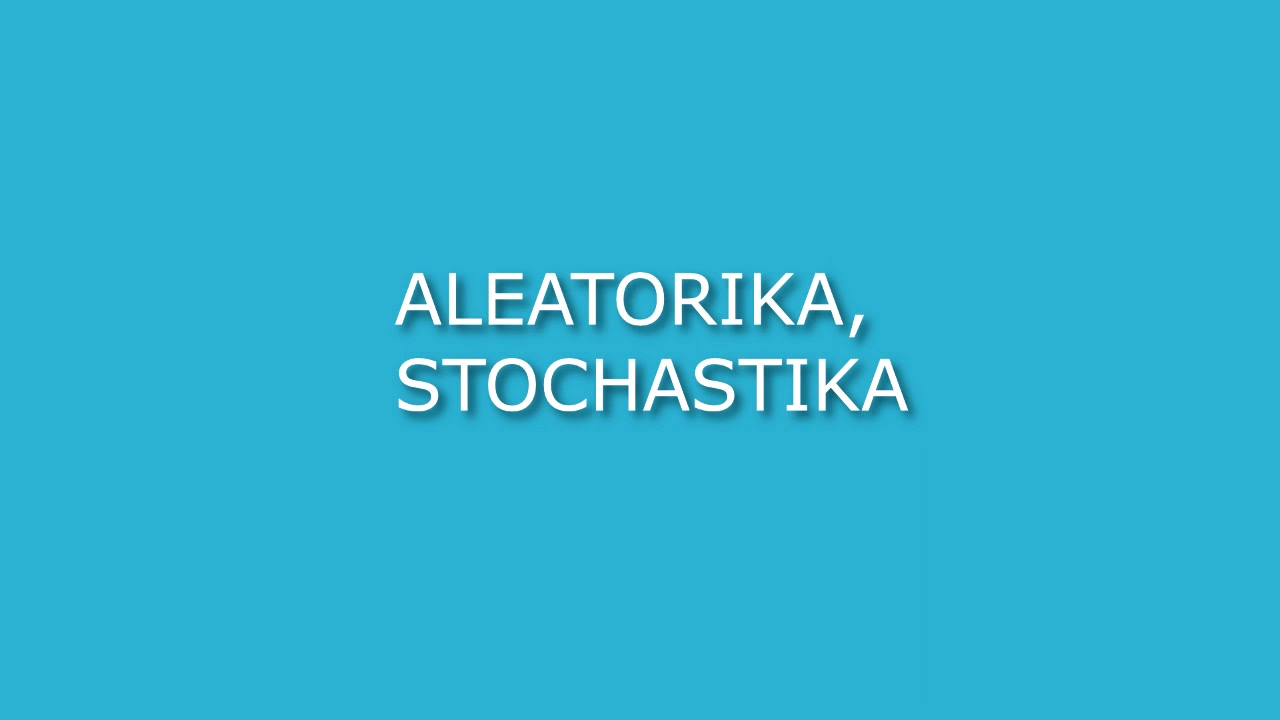 Aleatorika, Stochastika - výklad - YouTube