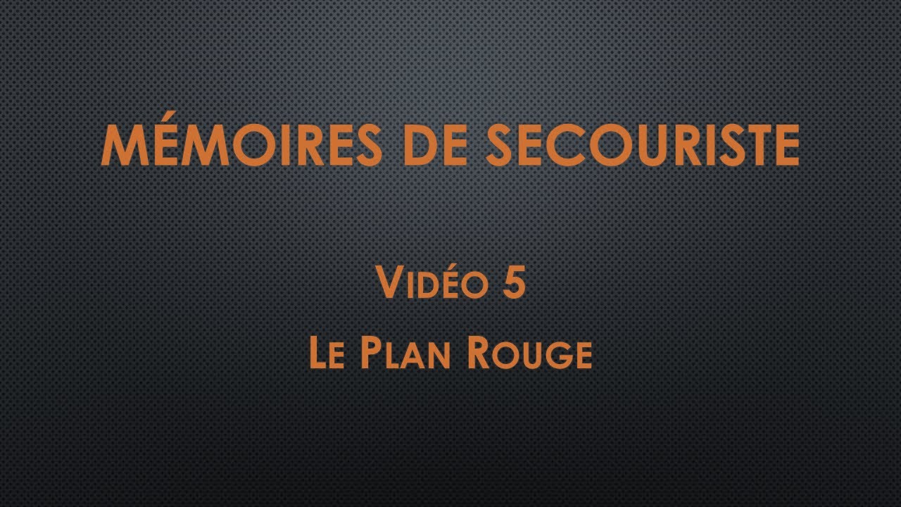 Mémoires de secouriste (#005) - Le Plan Rouge - YouTube