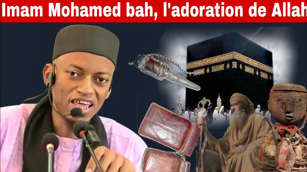 Imam Mohamed Bah,Vivre dans l'adoration de Allah sa sans ajouter de ...