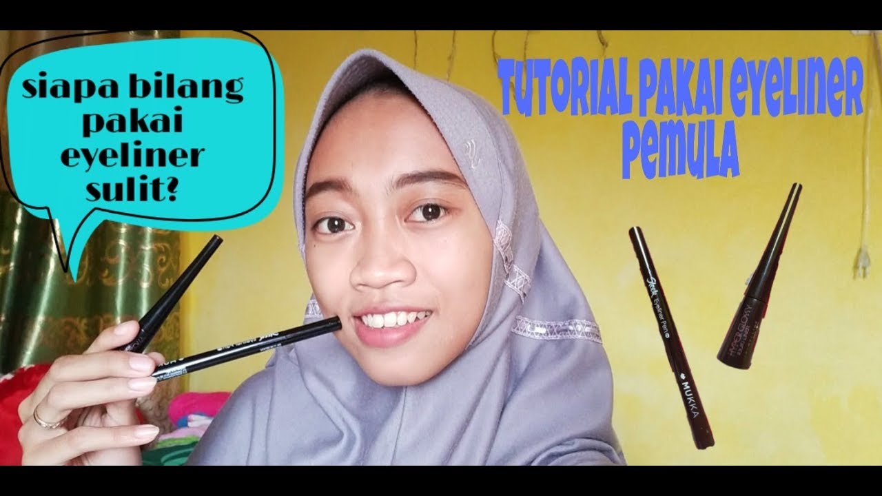 FIRST VIDEO | SIAPA BILANG PAKAI EYELINER SULIT??? | TUTORIAL PAKAI ...