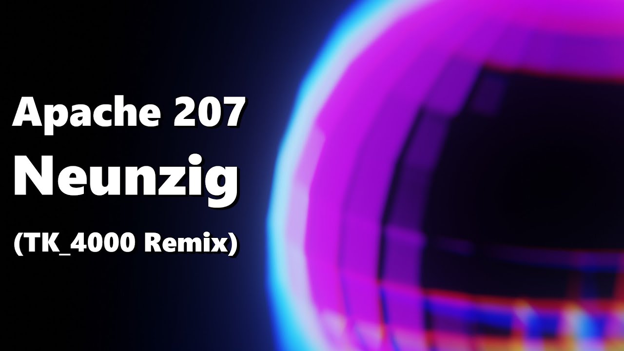 Apache 207 - Neunzig (TK_4000 Remix) - YouTube