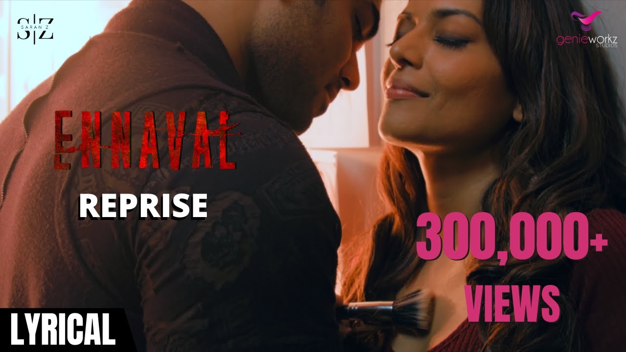 Ennaval Reprise (Ennaval OST) - Saran Z & hweta Moha: Song Lyrics ...