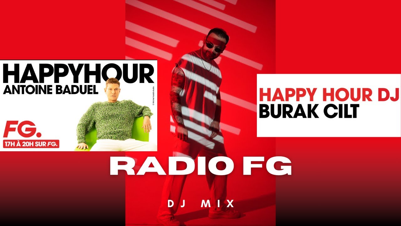 RADIO FG | HAPPY HOUR DJ BURAK CILT | As Featured on Radio FG # ...