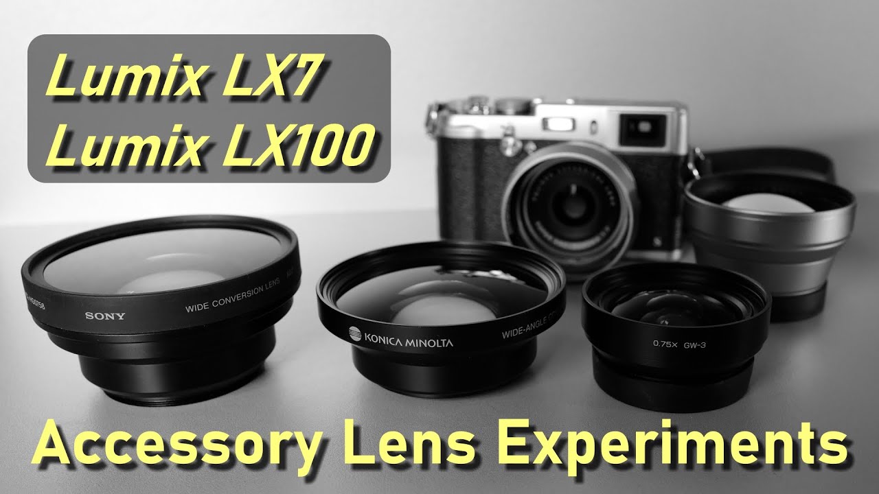 Accessory Lens Experiments - Lumix LX7 and LX100 - Wide and Tele - YouTube