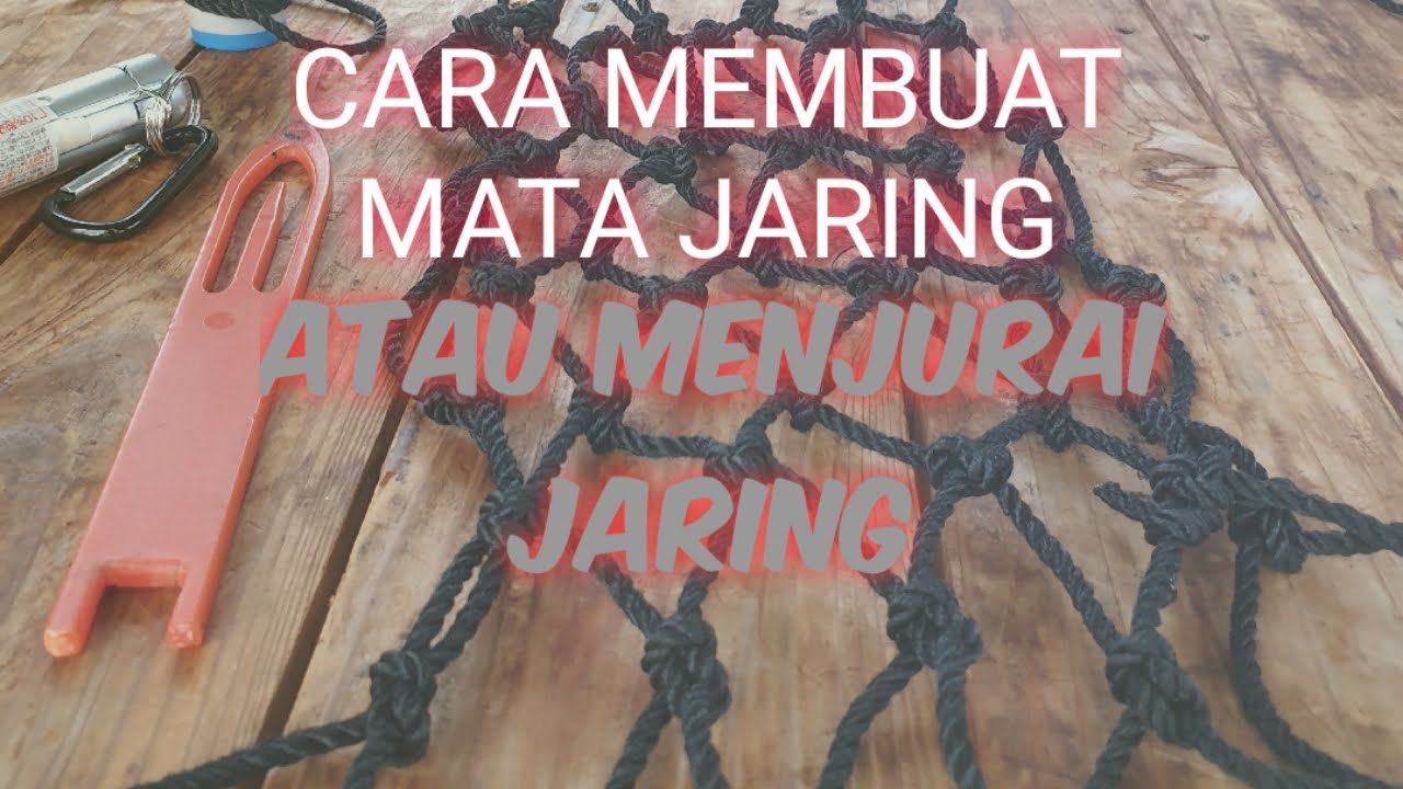 CARA MEMBUAT MATA JARING (MENJURAI JARING) - YouTube