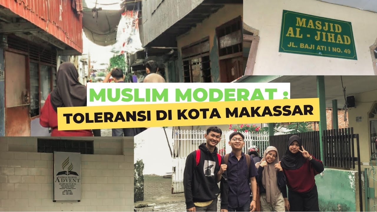 Muslim Moderat: Kehangatan Toleransi di Kota Makassar - YouTube