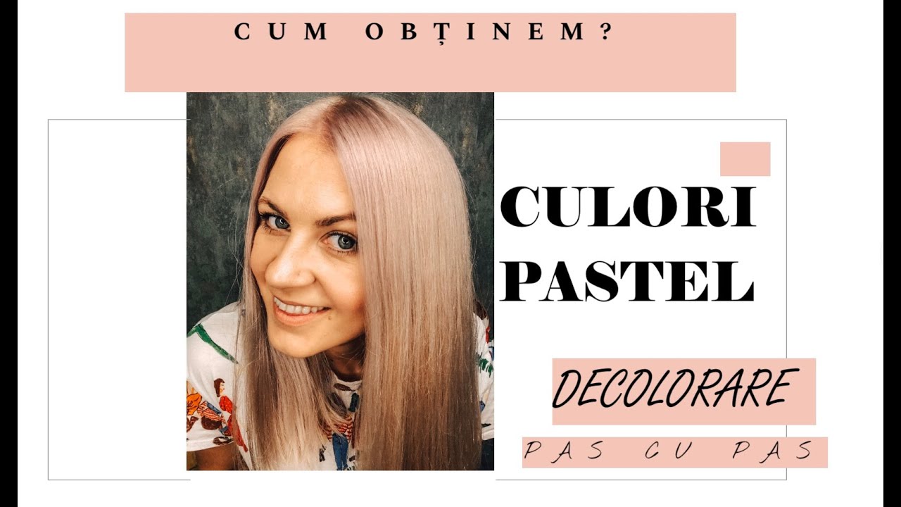 CUM MA DECOLOREZ/ACASA/DECOLORARE PAS CU PAS/CULORI PASTEL - YouTube