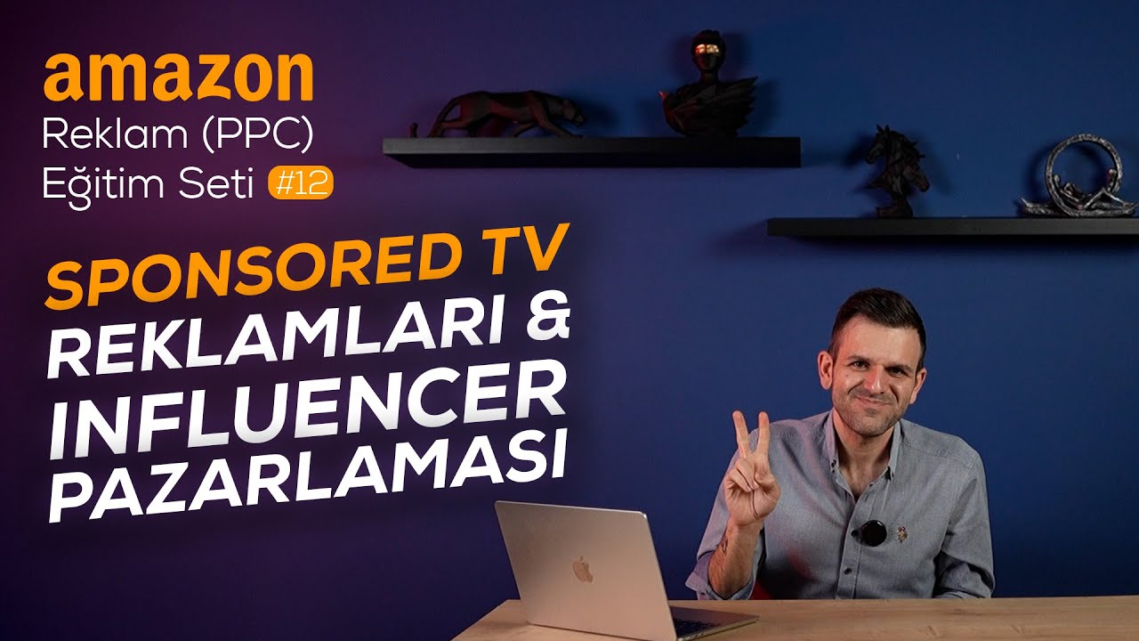 Amazon Reklam (PPC) Eğitimi #12: Amazon Sponsored TV Reklamları ve Influencer Pazarlaması! - YouTube
