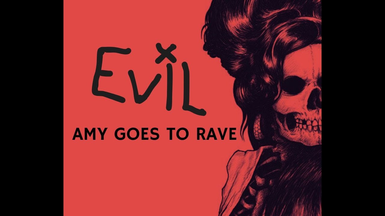 EVIL - Amy Goes to Rave - YouTube