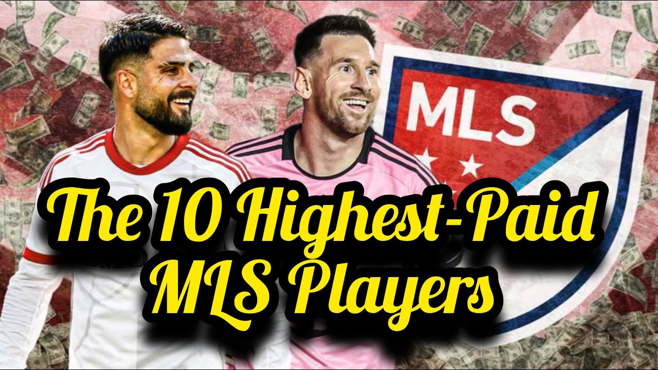 The 10 Highest Paid MLS Players in 2024 - YouTube