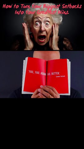 How to Turn Your Biggest Setbacks into Your Greatest Wins. # ...