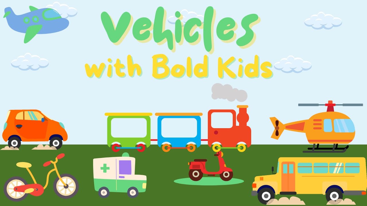 Learn Vehicles for Kids | Fun Vehicles for Preschool | Bold Kids Club ...