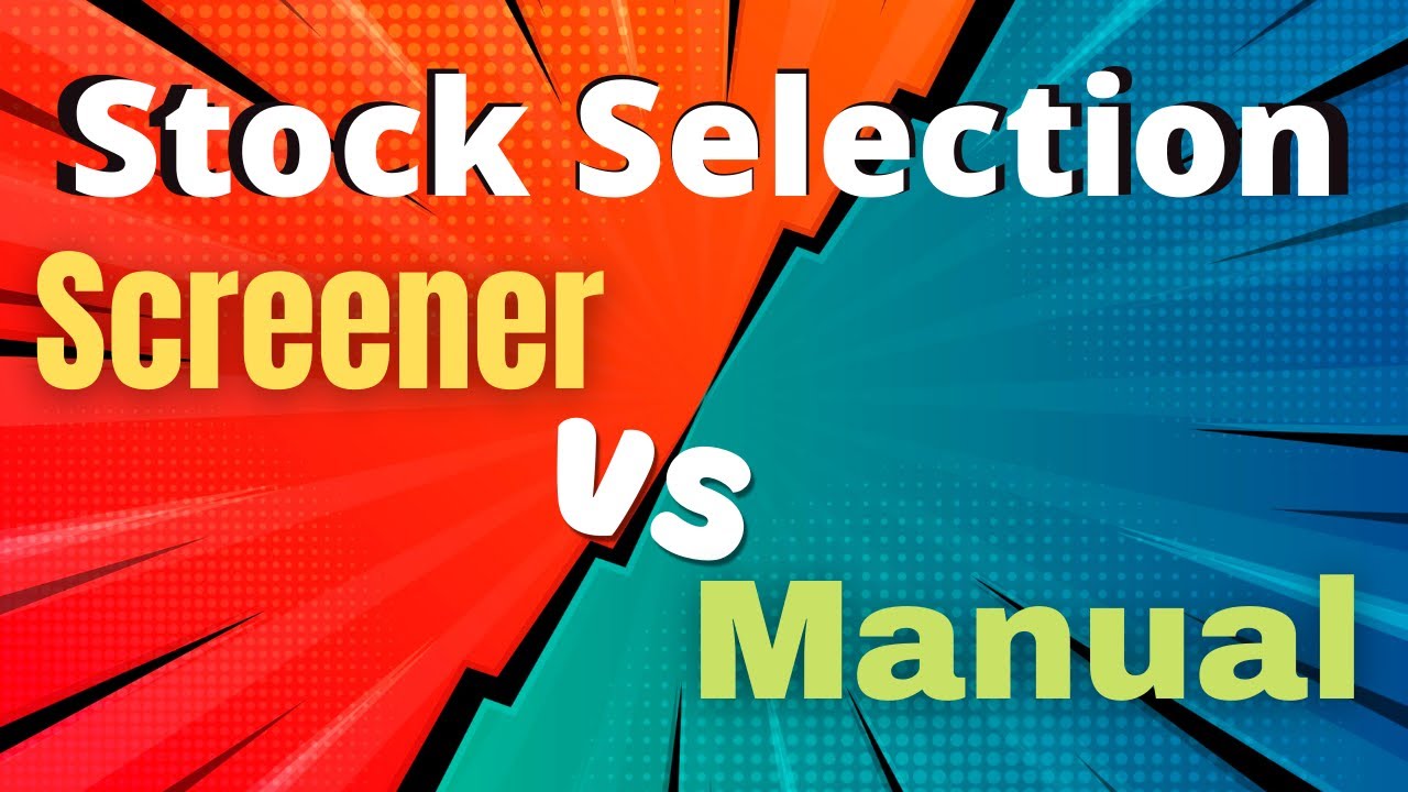 Stock Selection Screener VS Manual | Stocks sign - YouTube
