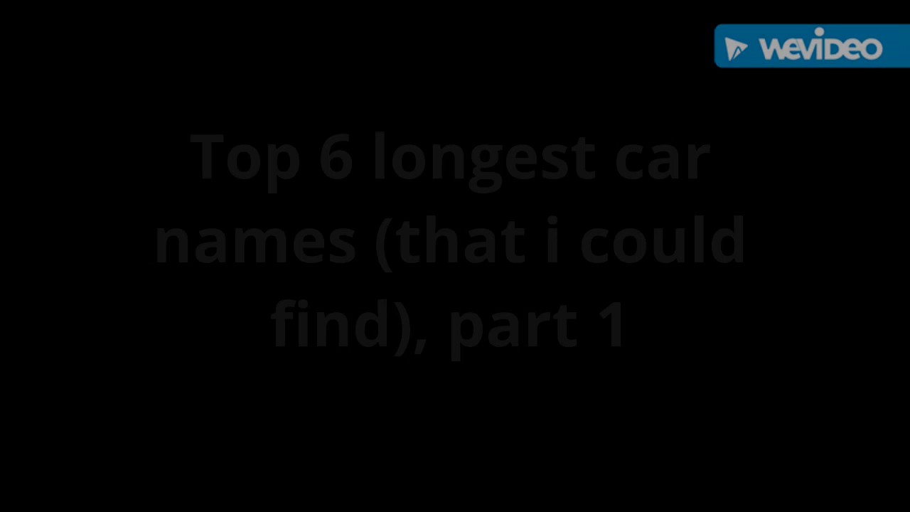 Top 6 longest car names (that i could find), part 1 - YouTube