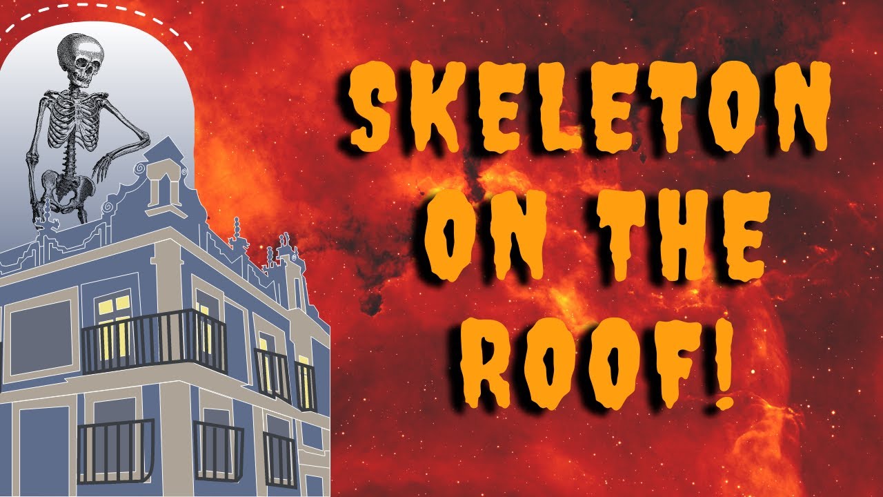 Skeleton on the Roof - YouTube