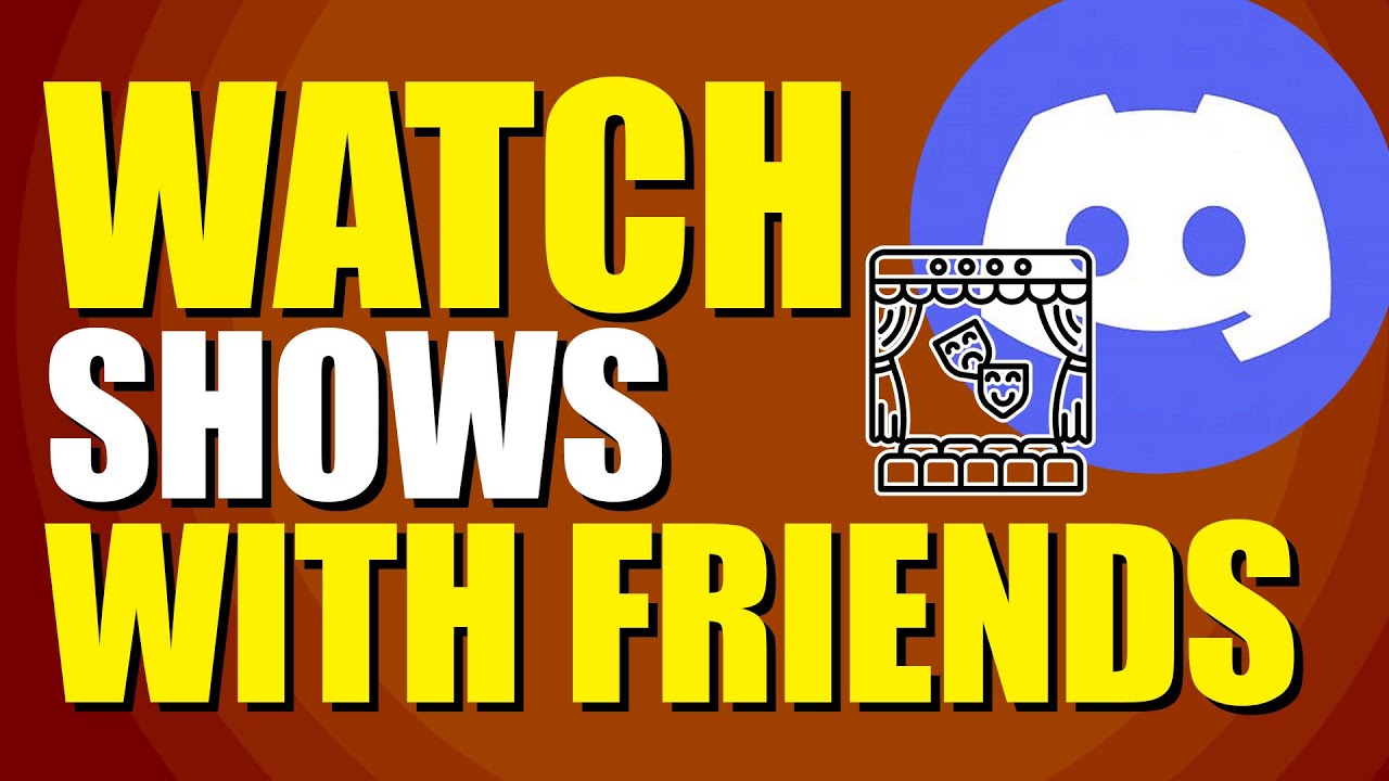 How To Watch Shows With Your Friends On Discord (Step-by-Step Guide ...