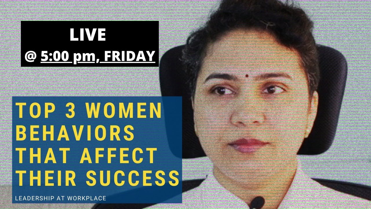 Top 3 Women Behaviors That Affect Their Success As leaders - YouTube