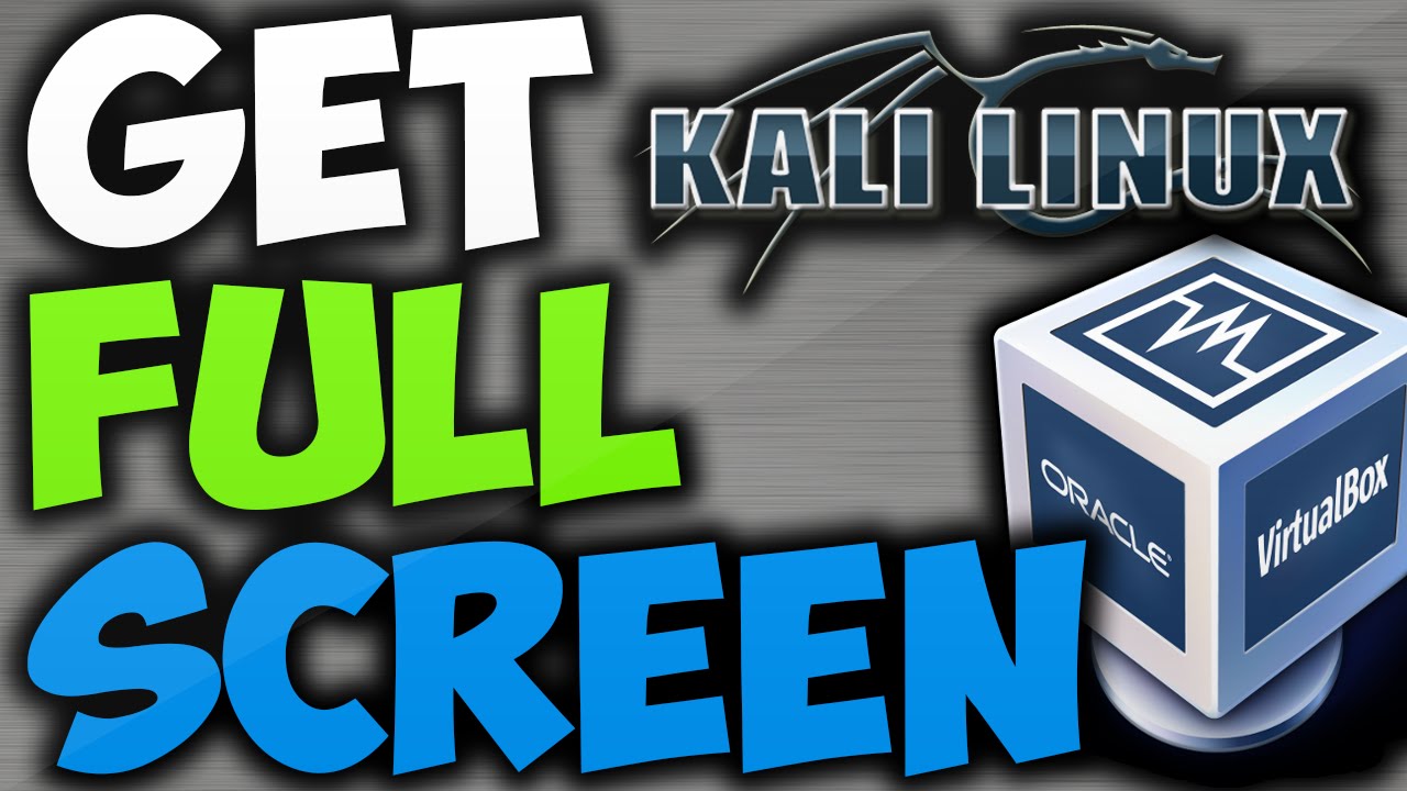 HOW TO MAKE KALI LINUX FULL SCREEN IN VIRTUALBOX YouTube how-to-make-kali-linux-full-screen-in-virtualbox-youtube