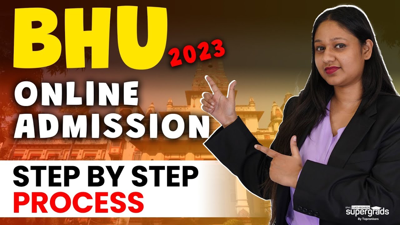 BHU Admission Process 2023 | BHU Admission 2023 Step by Step Process ...