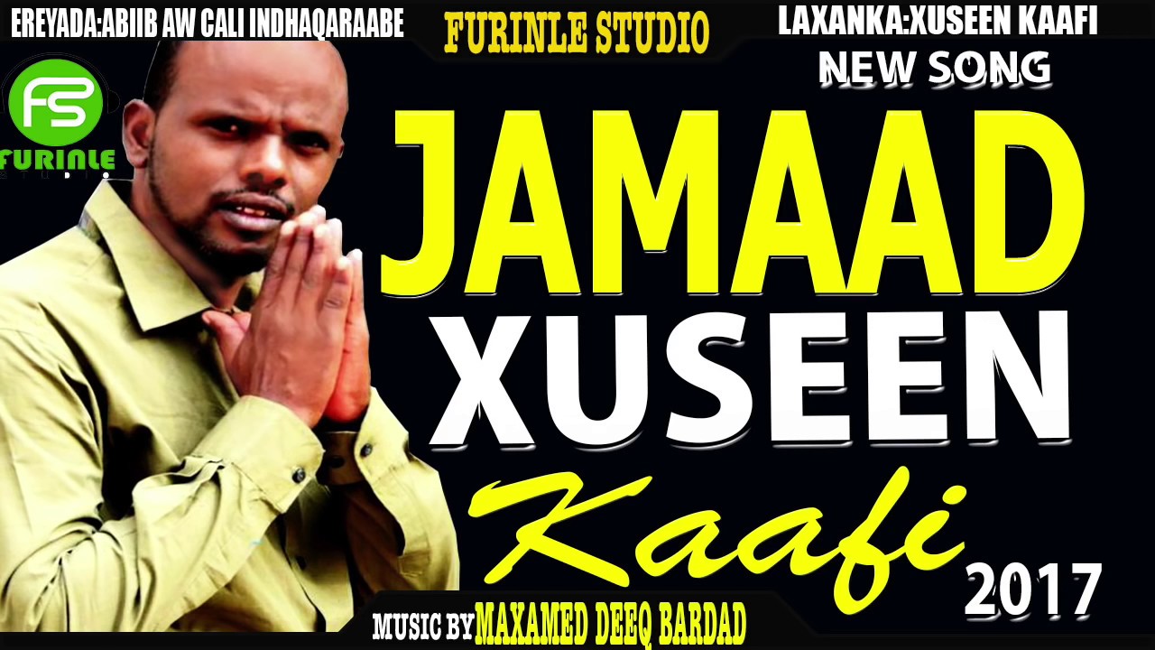 XUSEEN KAAFI HEES CUSUB JAMAAD SONG 2017 - YouTube