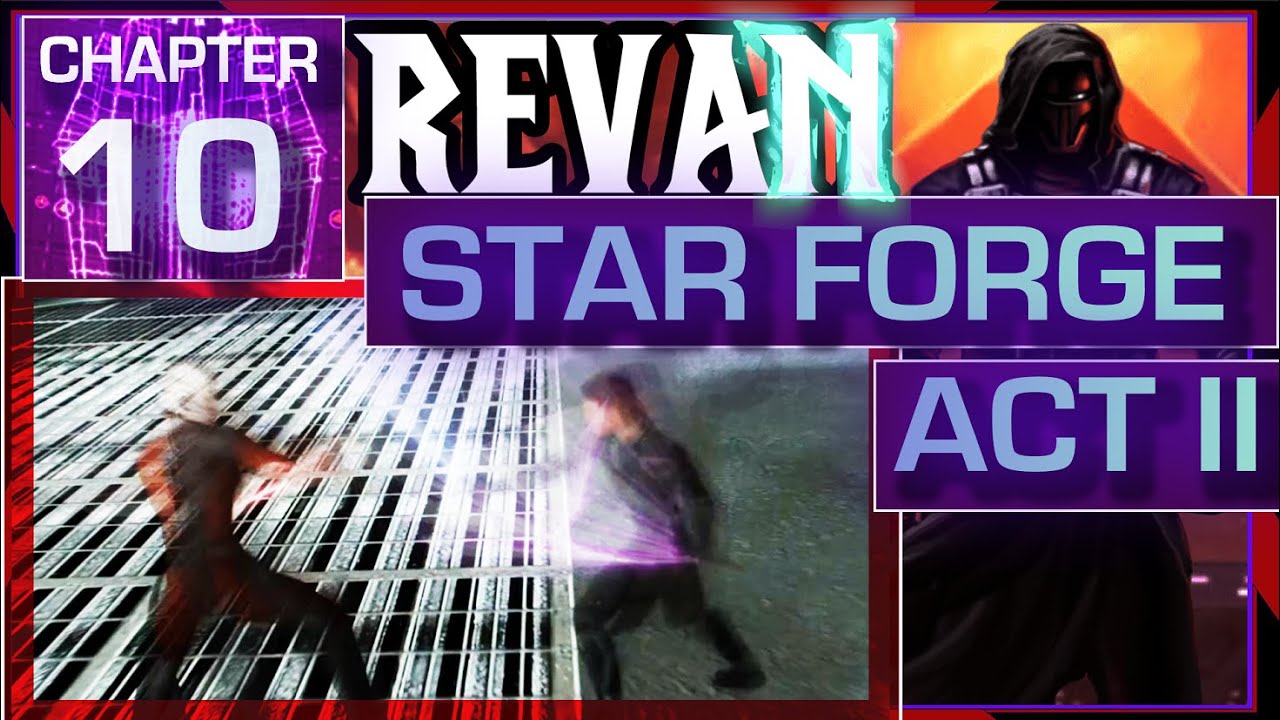 STAR FORGE - ACT 2 - The Complete Storyline - KOTOR (CHAPTER 10 ...