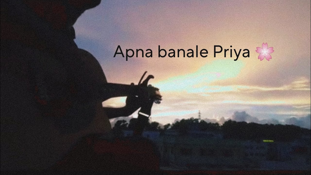 Apna Banale Priya ️ Cover song - YouTube