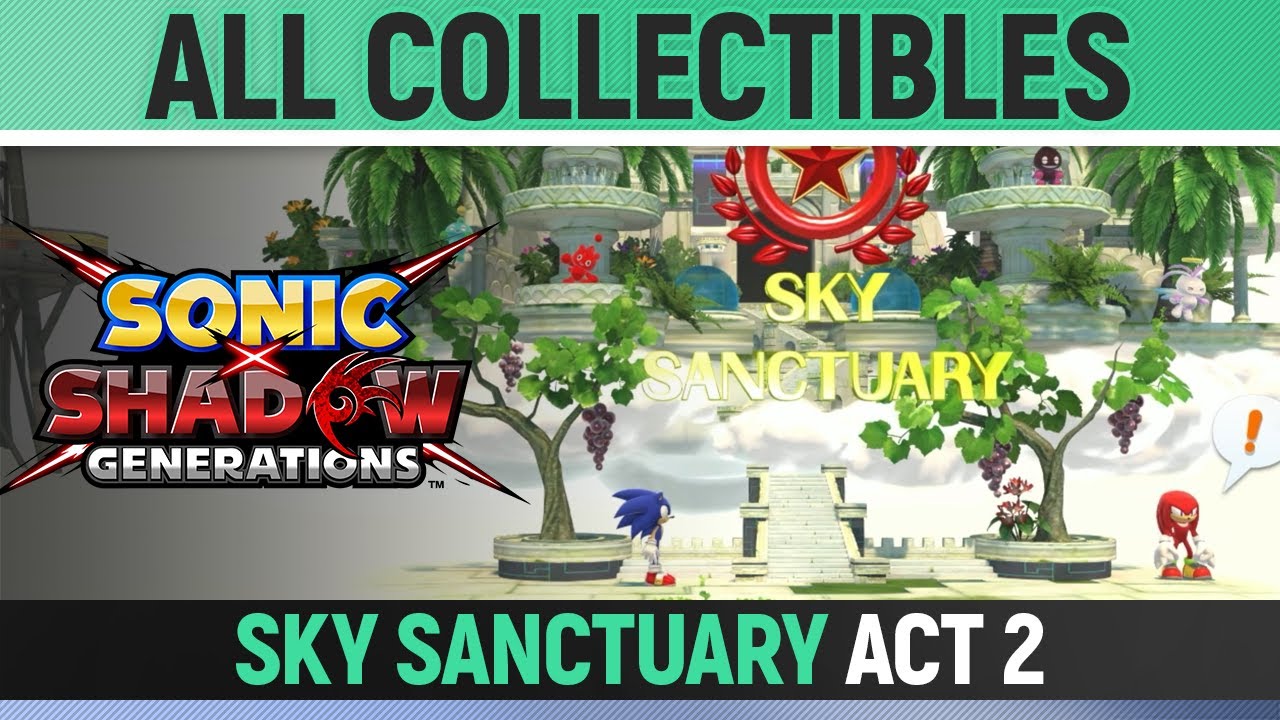 Sonic X Shadow Generations - Sky Sanctuary - Act 2 - All Collectibles ...