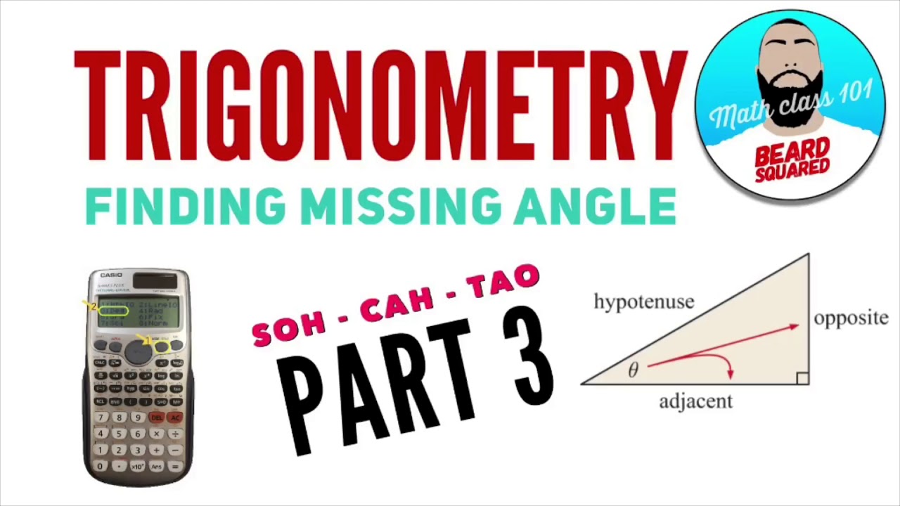 Trigonometry (Part 3) Finding the Missing Angle Inverse Trig | Beard Squared - YouTube