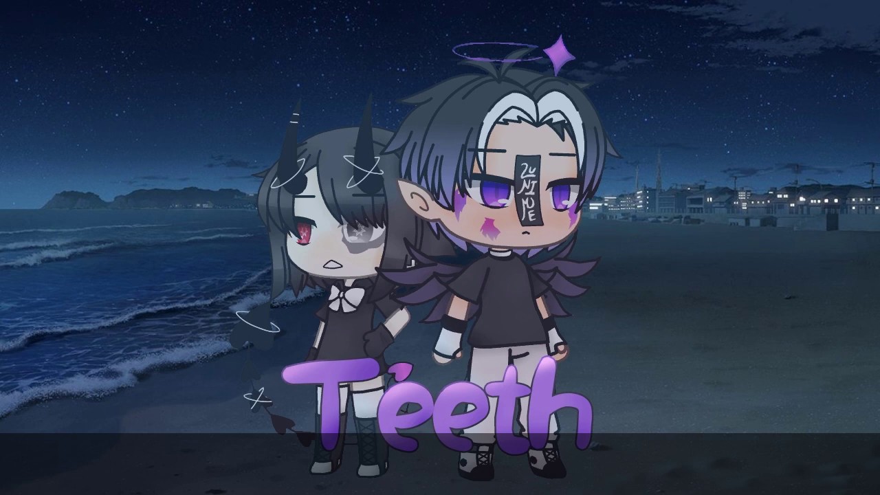 Teeth || GLMV - YouTube