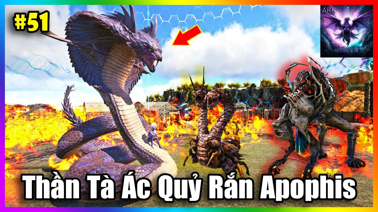 ARK: Abyss Promax #51 - Sức Mạnh Tà Ác Của Quỷ Rắn Apophis, Vị Thần Cai ...