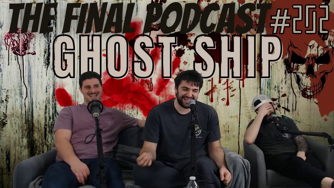 202 - Ghost Ship (2002) Review - The Final Podcast - YouTube