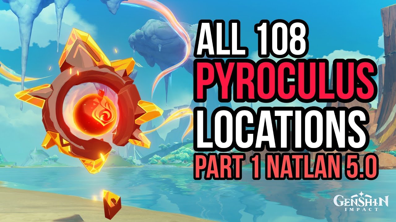 All 108 Pyroculus Locations Route - Natlan 5.0 Genshin Impact - YouTube