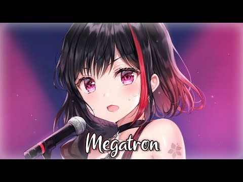 「Nightcore」MEGATRON - Nicki Minaj